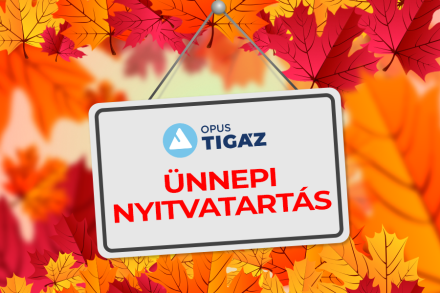 OPUS TIGÁZ Zrt. Ünnepi nyitvatartás