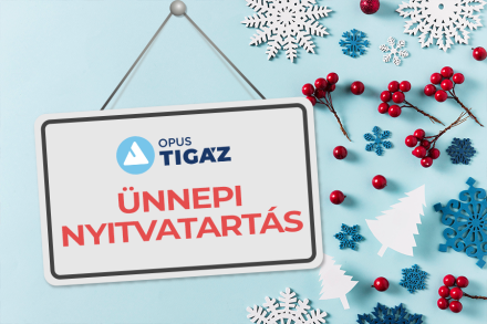 OPUS TIGÁZ Zrt. Ünnepi nyitvatartás